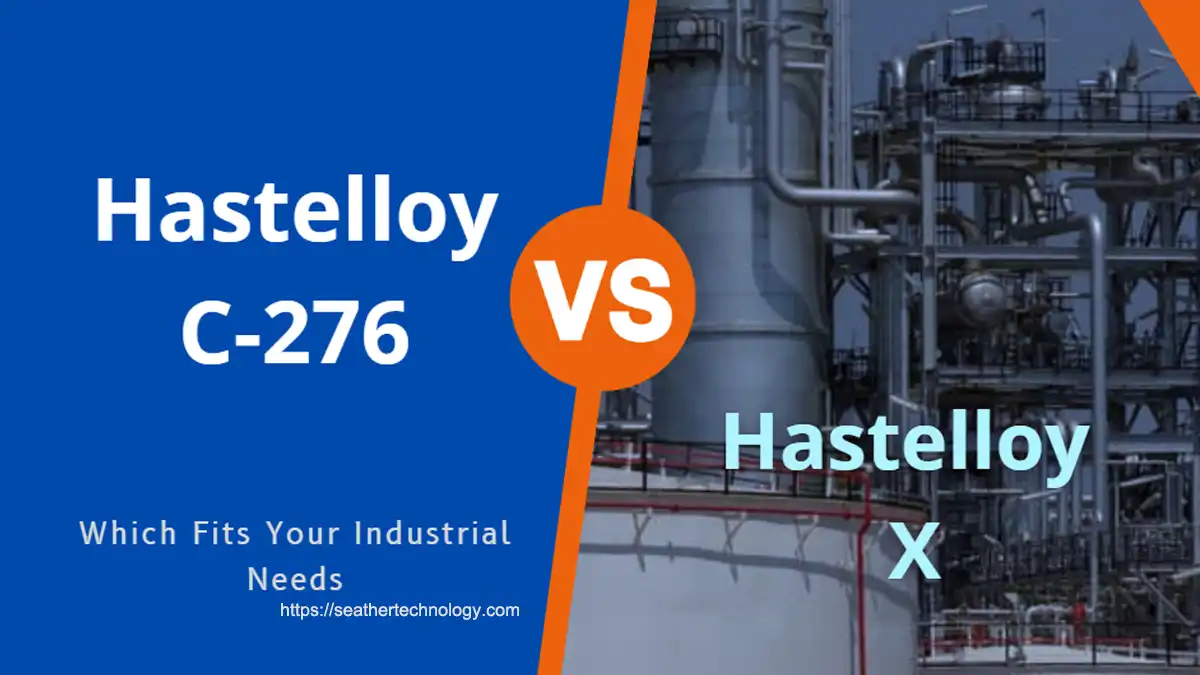 Hastelloy C-276 vs. Hastelloy X Alloy: A Comprehensive Comparison