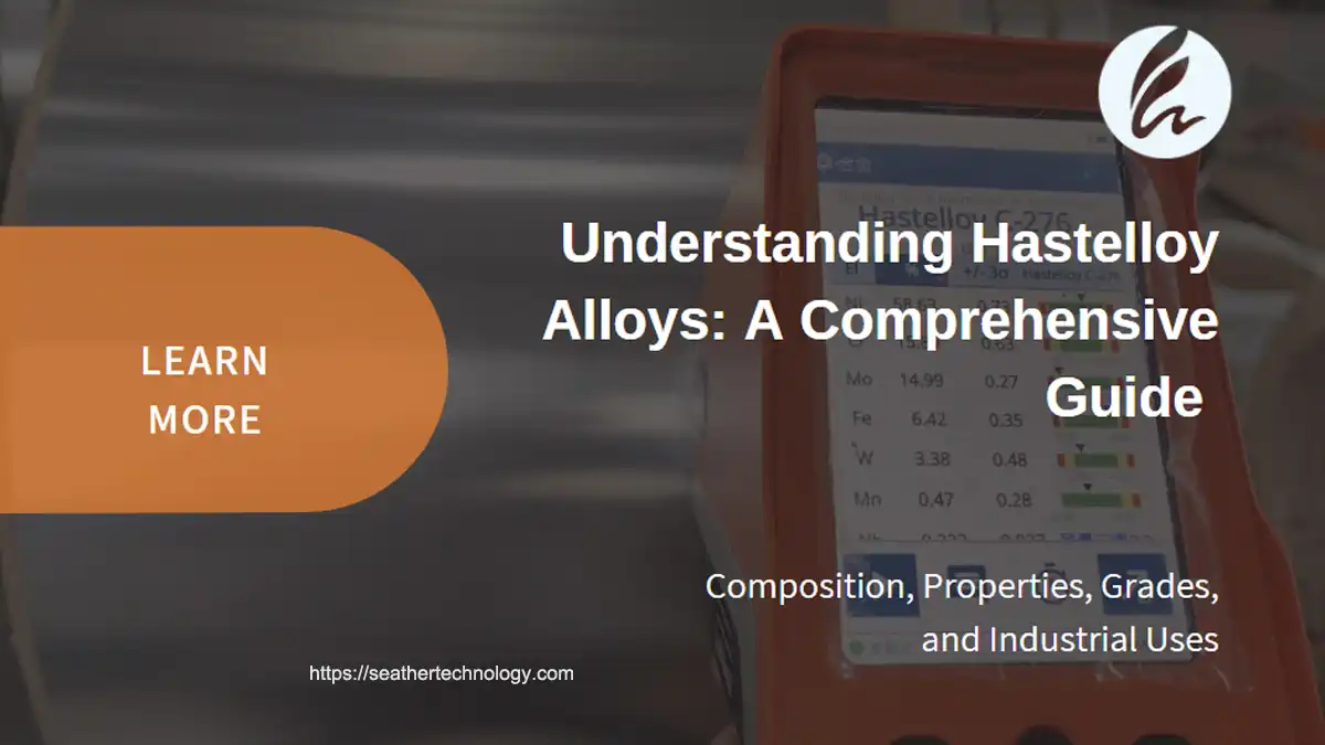 Understanding Hastelloy Alloys: A Comprehensive Guide